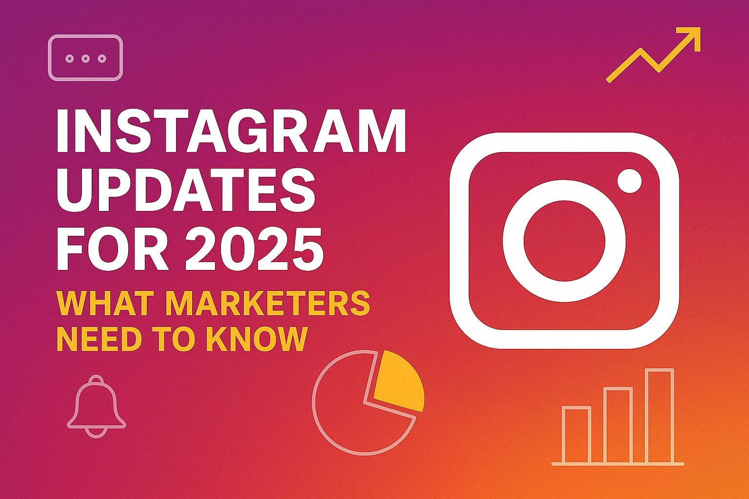 Instagram Updates for 2025: What Marketers Need to Know - #1 Digital ...